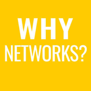 Why Networks? - Network Weaver