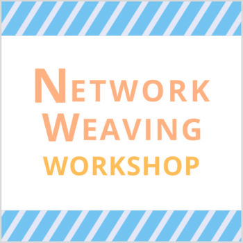Network Weaving Workshop - Network Weaver